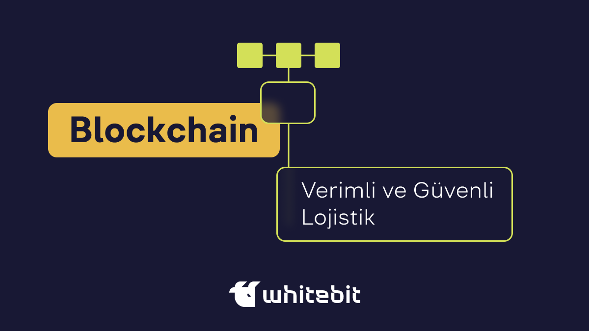 Lojistikte Blockchain | WhiteBIT TR Blog