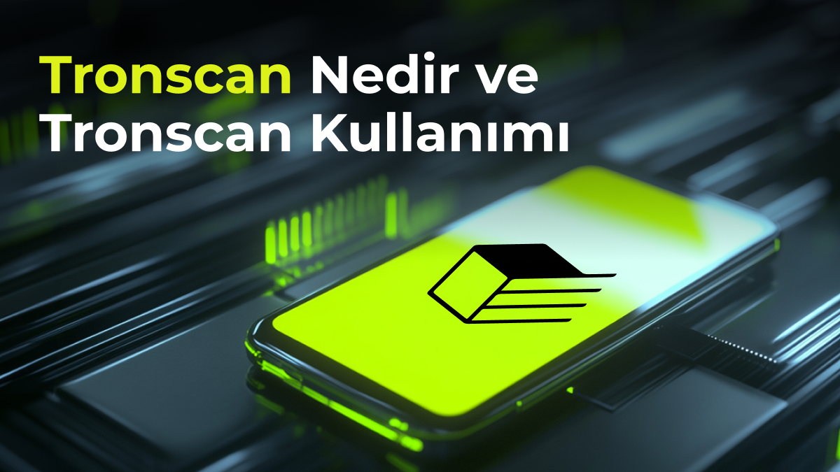Tronscan Nedir | Tronscan Nasıl Kullanılır ve Tronscan’den Nasıl Para ...