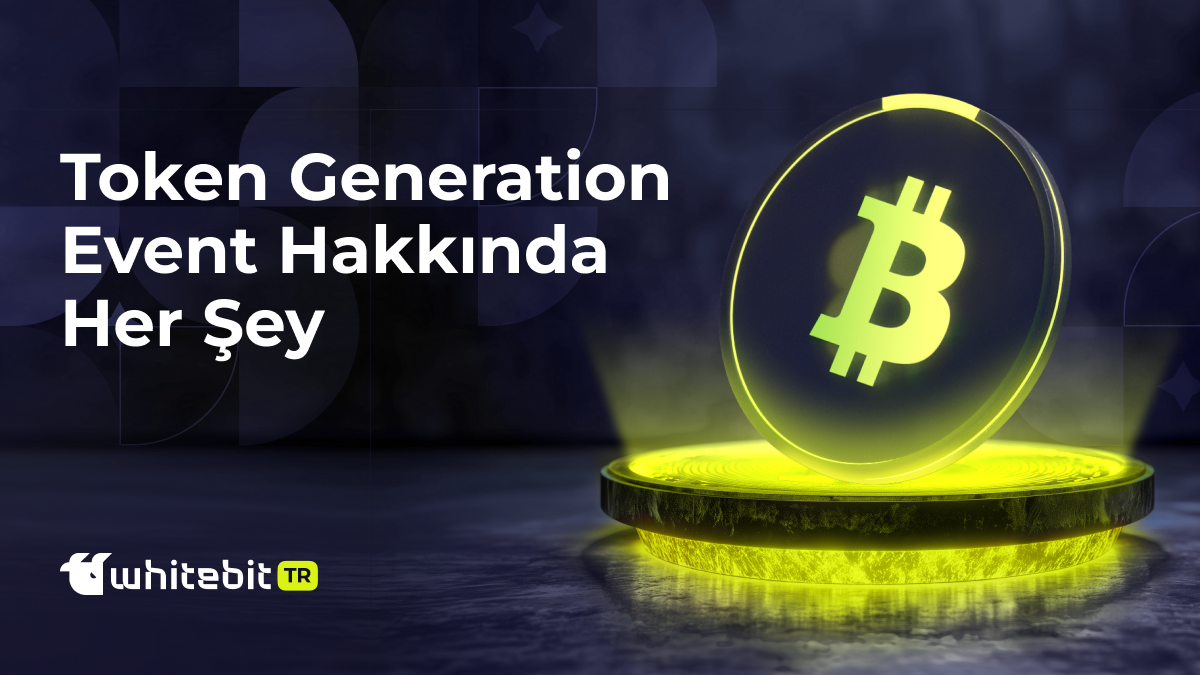 Token Generation Event Nedir: Kriptoda TGE Ne Demek? | WhiteBIT TR Blog