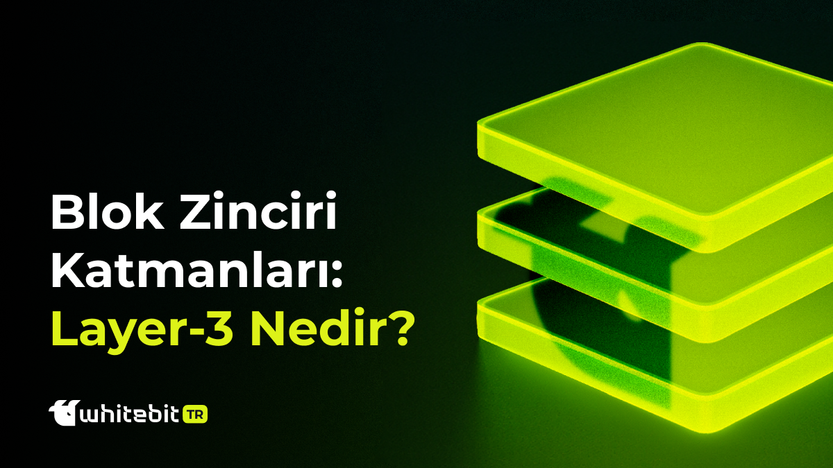 Blok Zincirinde Layer-3 Nedir? | WhiteBIT TR Blog